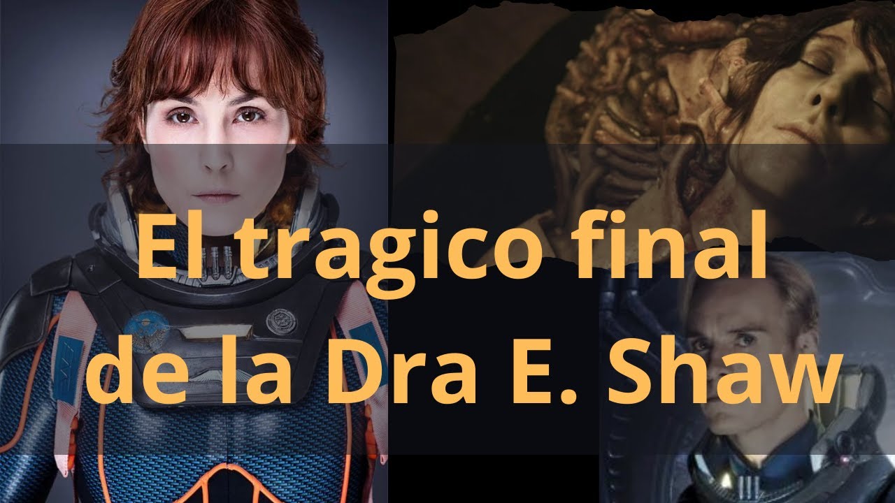 EL FINAL DE LA DRA SHAW | ALIEN PROMETHEUS - ALIEN COVENANT - YouTube