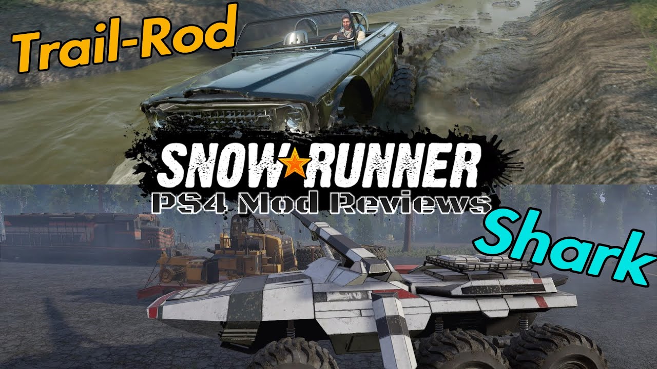 SnowRunner PS4 Mod Reviews | Trail-Rod and Shark - YouTube