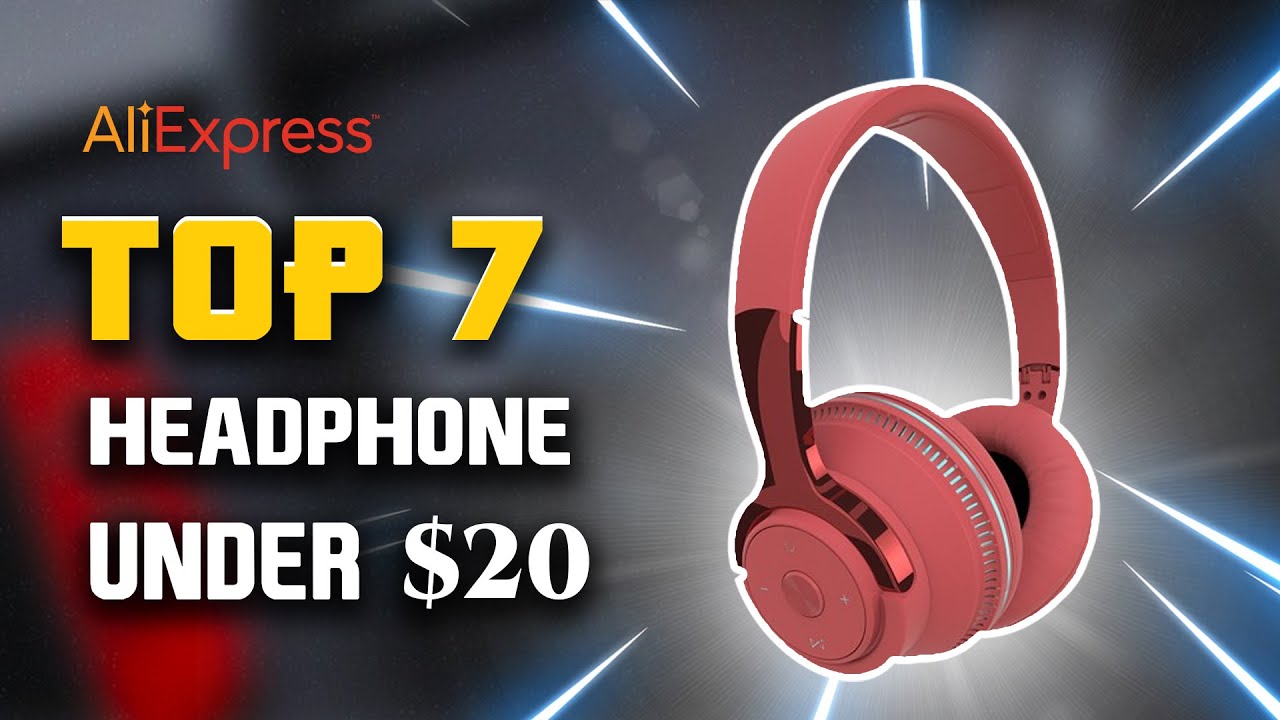 🤩Top 7 Best Headphones Under 20$ । Best Aliexpress Headphones 2024🔥 ...
