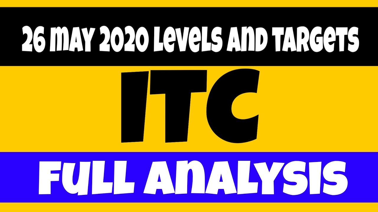 26 May 2020 ITC SHARE LEVELS AND TARGETS |ITC SHARE LATEST NEWS|ITC ...