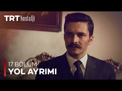 Yol Ayrımı 17. Bölüm