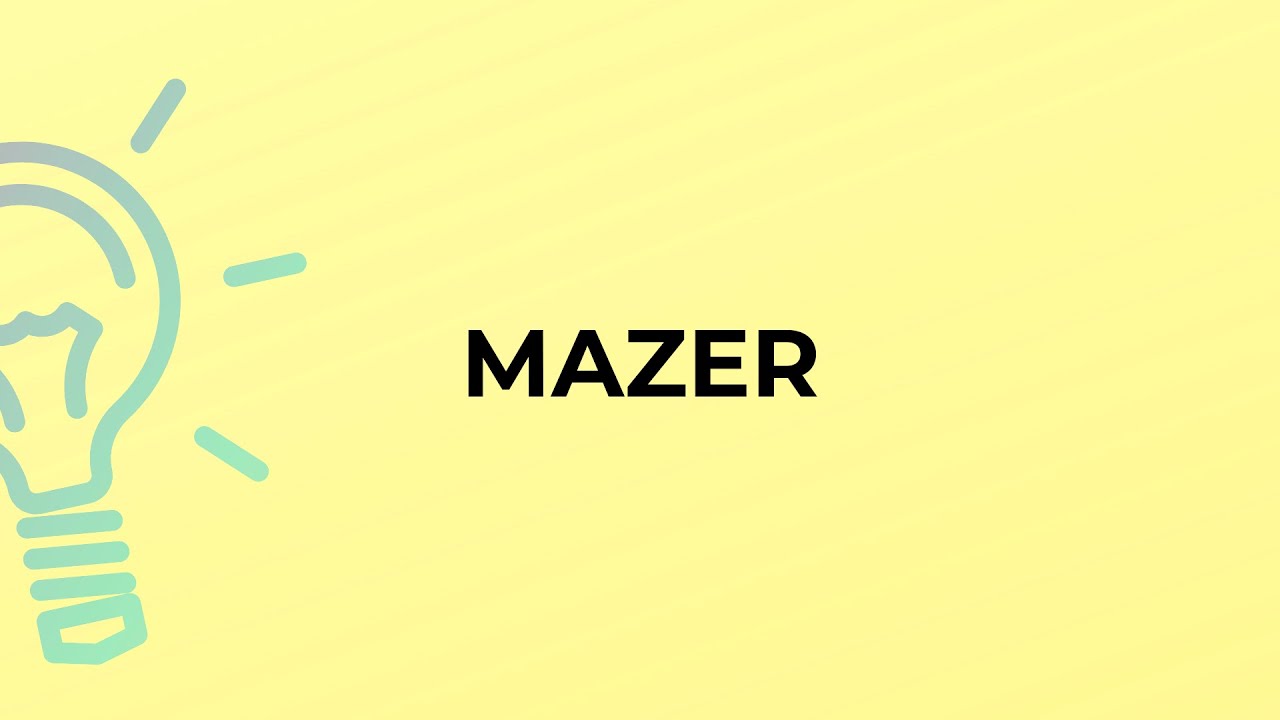 What is the meaning of the word MAZER? - YouTube