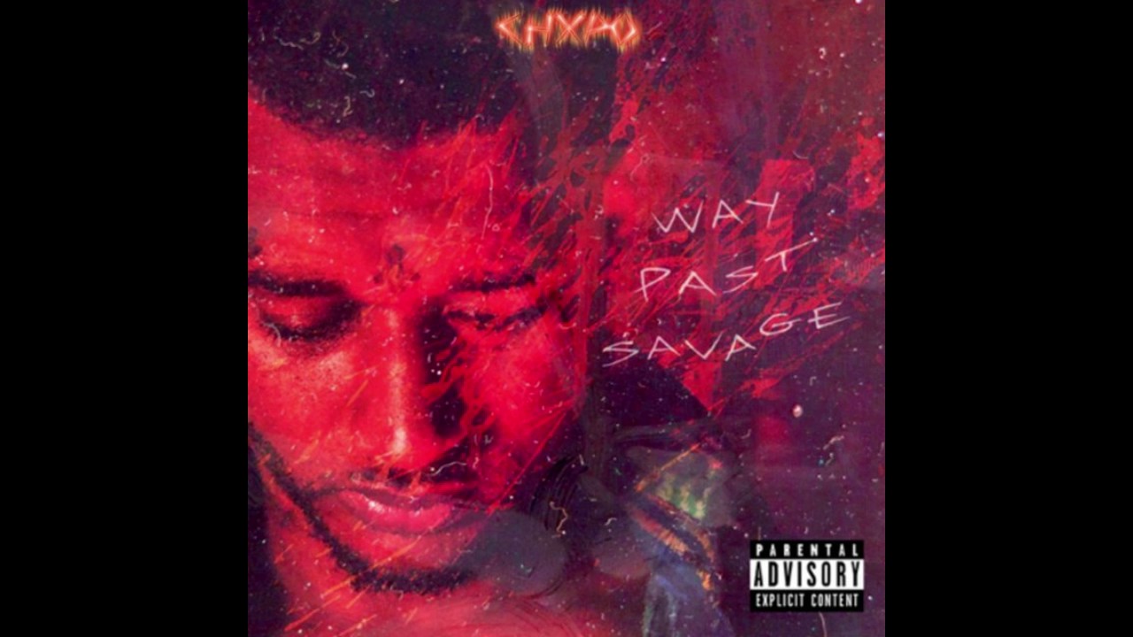 CHXPO - Way Past Savage (Full Album) - YouTube