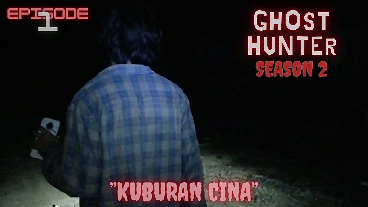 Ghost Hunter - Season 2 “Kuburan Cina” - YouTube