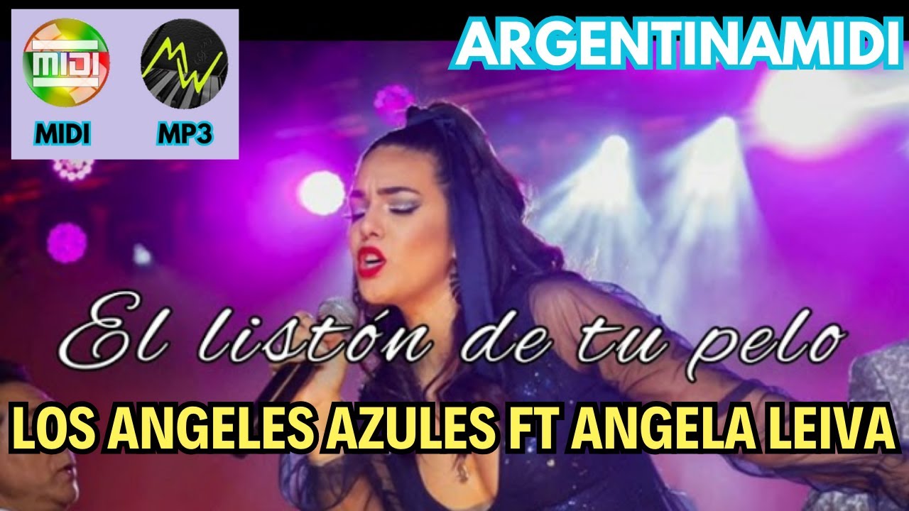 Los Angeles Azules - El Liston de Tu Pelo ft Angela Leiva PISTA MIDI ...