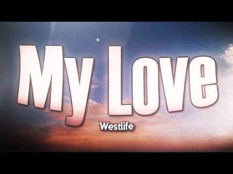 Westlife - My Love (Lyrics)