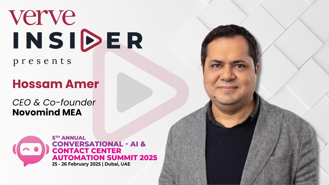 Verve Insider presents Hossam Amer at MENA Conversational-AI & Contact Center Automation Summit ...