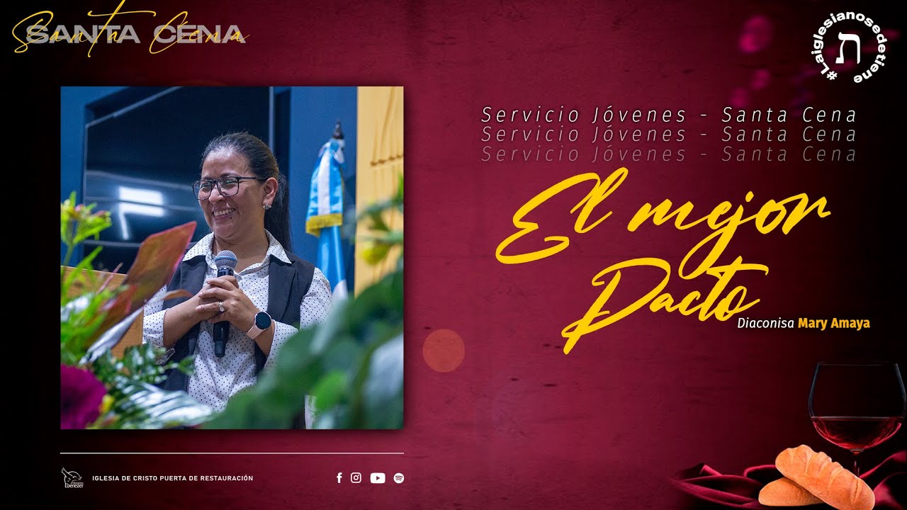EL MEJOR PACTO | DIACONISA MARY AMAYA | SERVICIO JÓVENES | SANTA CENA ...