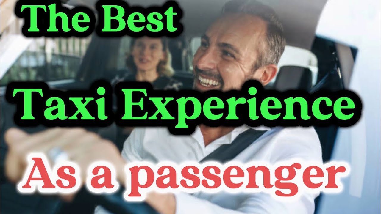 How to get the best taxi experience as a passenger - YouTube