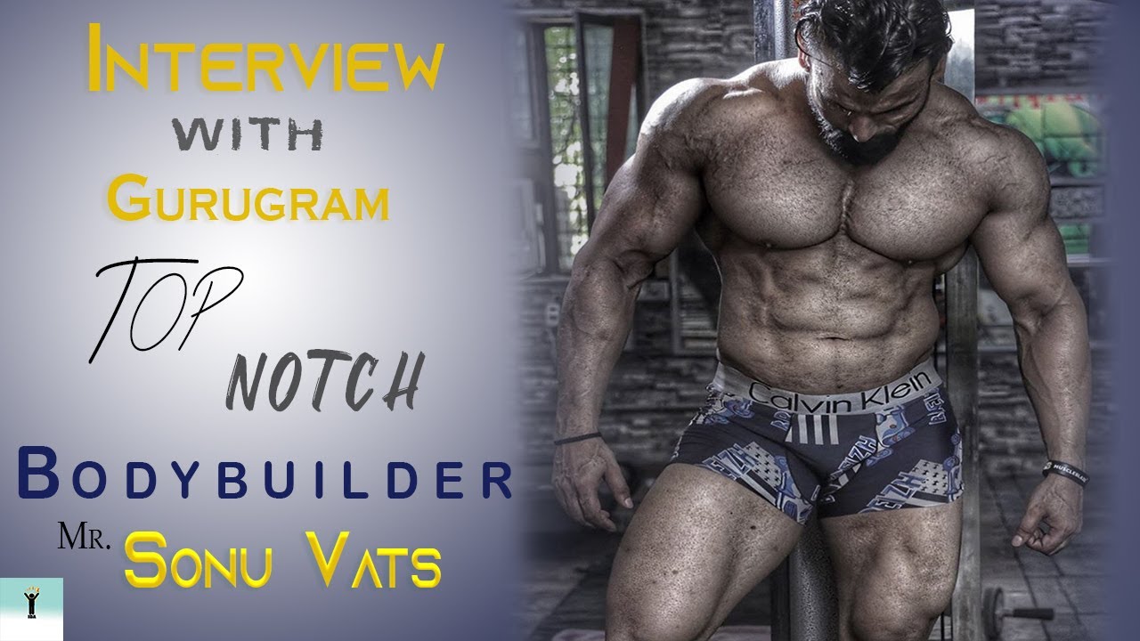 Interview with Gurugram Top Notch Bodybuilder || Mr. SONU VATS || IDA ...