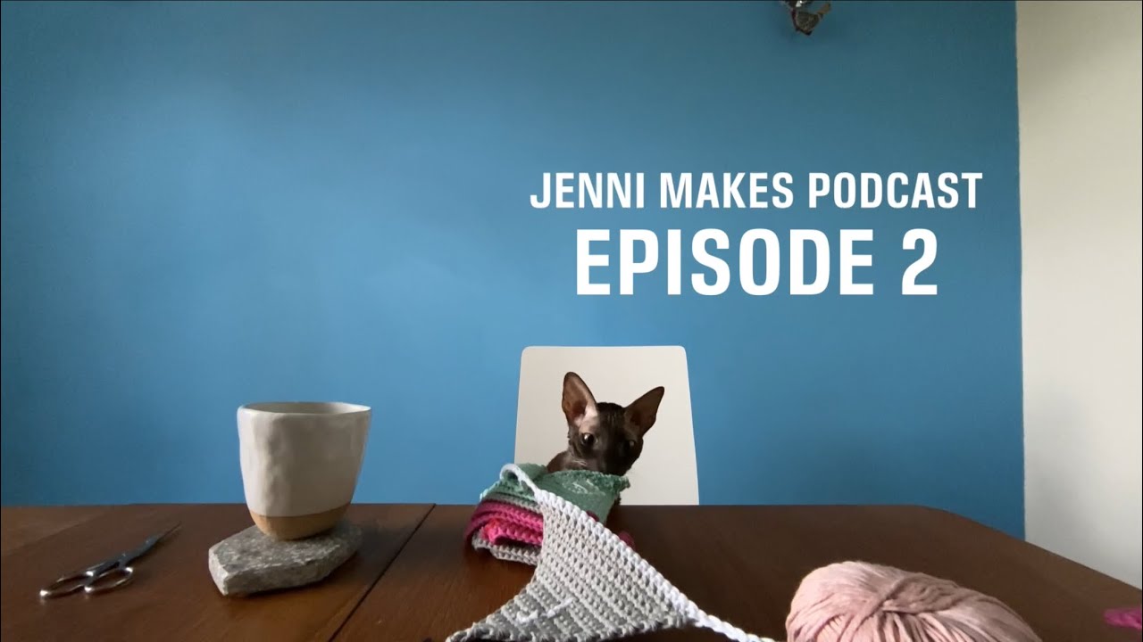 Jenni Makes Podcast Episode 2 - YouTube