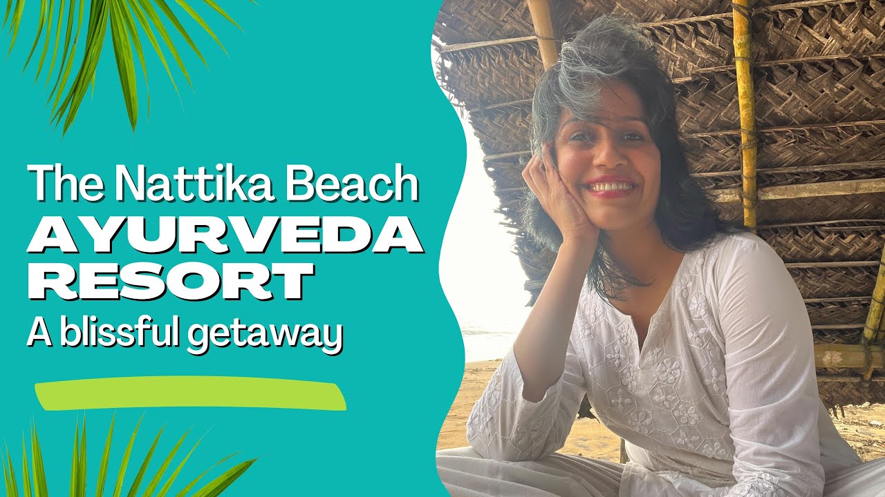 The Nattika Beach Ayurveda Resort || Ranjini Haridas Vlog - YouTube