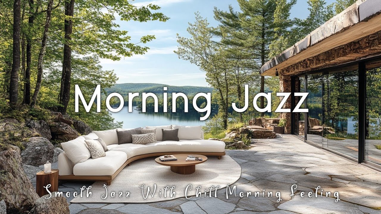 Positive Morning Jazz | Relaxing Music That Complements Beautiful ...