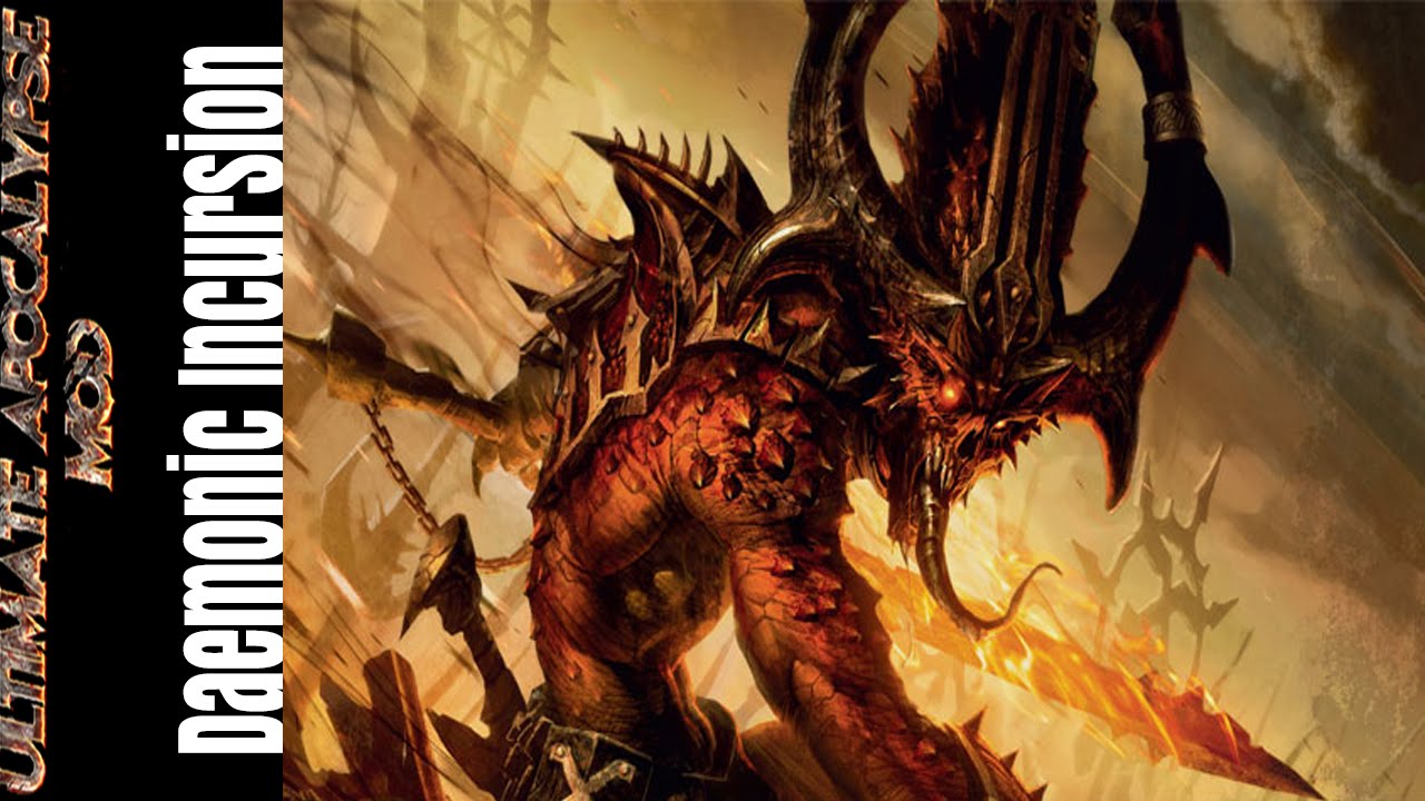 Dawn of War Soulstorm - Daemonic Incursion - Ultimate Apocalypse Mod ...