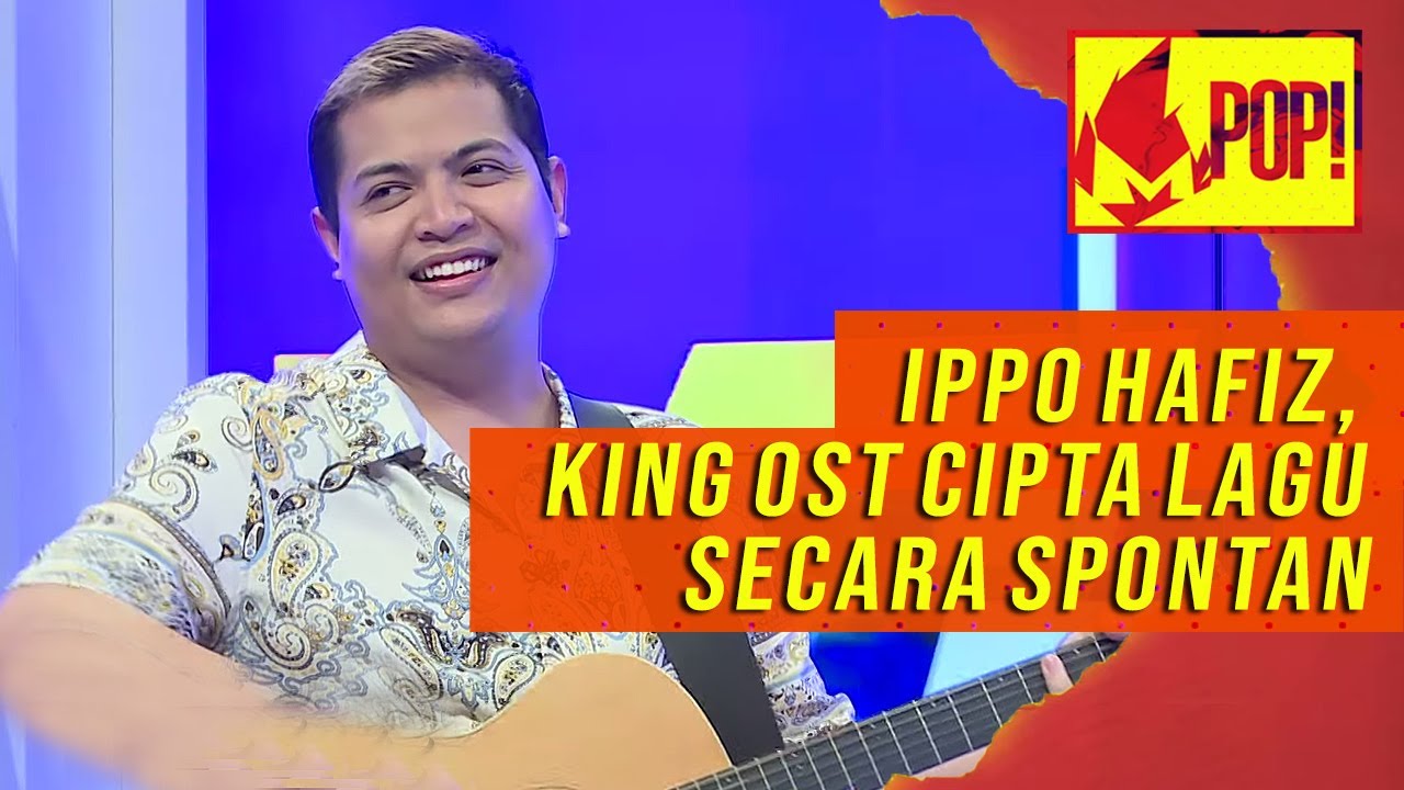 MPop! (2020) | Ep 87 - Ippo Hafiz, King OST Cipta Lagu Secara Spontan ...