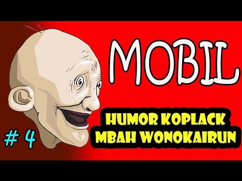 MOBIL - HUMOR KOPLACK MBAH WONOKAIRUN #4 - kaisar victorio - YouTube