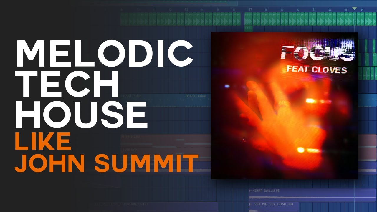 How To Make TECH HOUSE like John Summit, Cloves - Focus | FL Studio ...