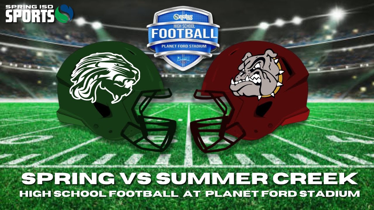 Spring vs Summer Creek|9/13/2024|PLANET FORD STADIUM - SPRING ISD ...