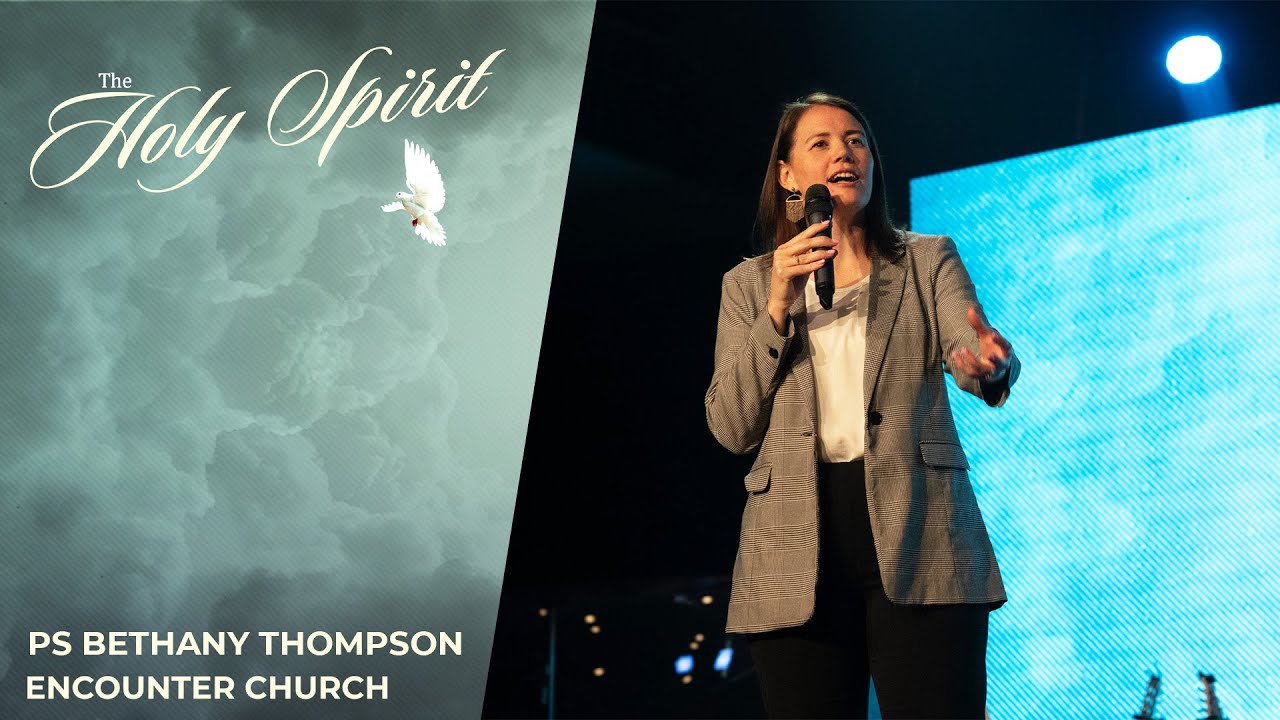 The Holy Spirit week 3 | Ps Bethany Thompson - YouTube