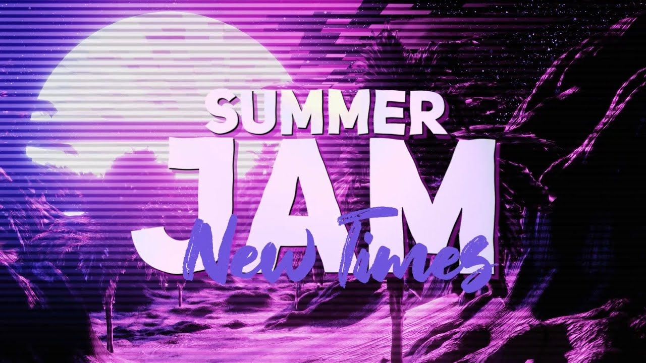 New Times - Summer Jam (Lyrics) - YouTube