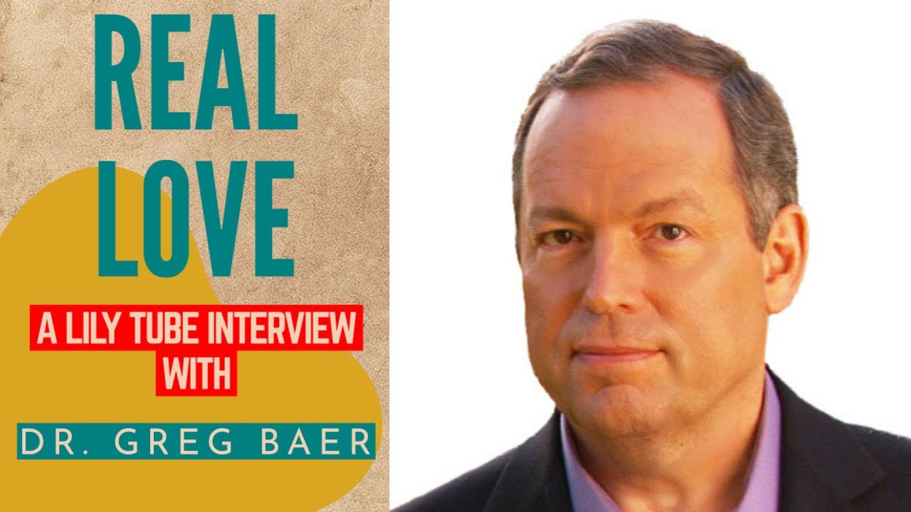 Real Love with Dr. Greg Baer - YouTube