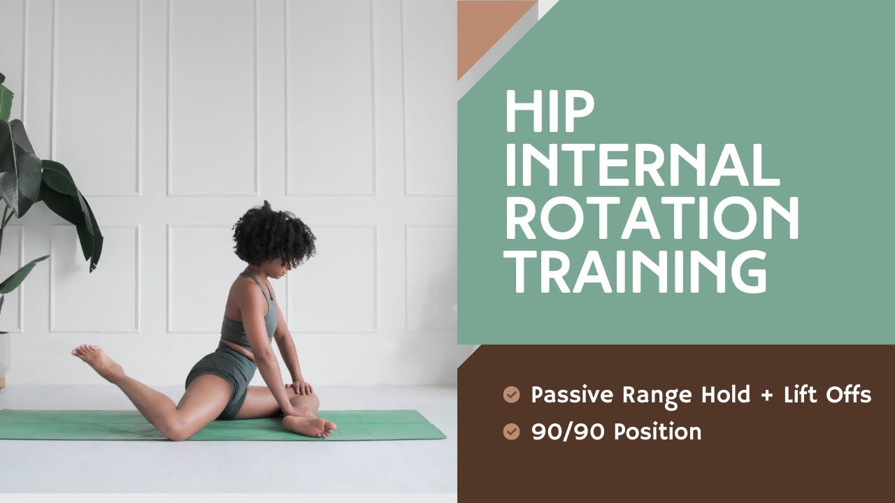 Hip Internal Rotation Training - YouTube