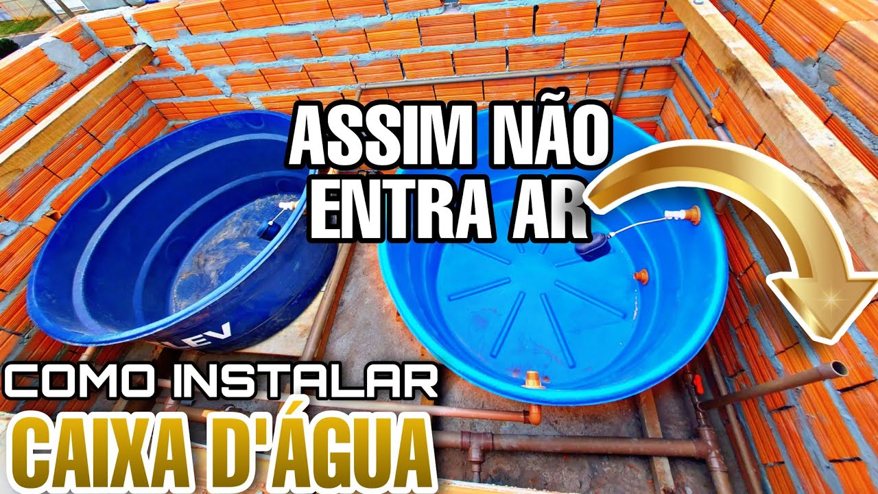 COMO INSTALAR CAIXA D'ÁGUA DUPLA DA MANEIRA CORRETA E SEM AR NO ...