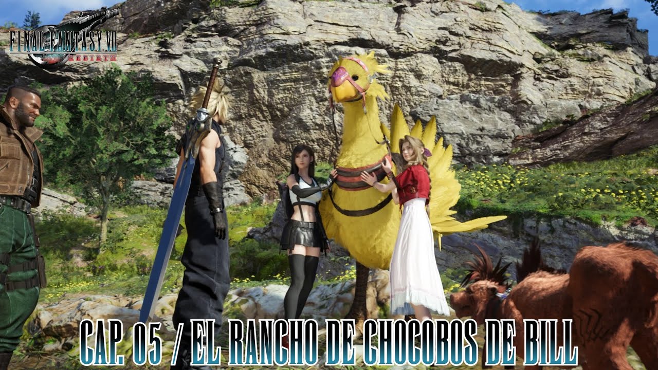 FINAL FANTASY VII REBIRTH - CAP. 05 / EL RANCHO DE CHOCOBOS DE BILL ...