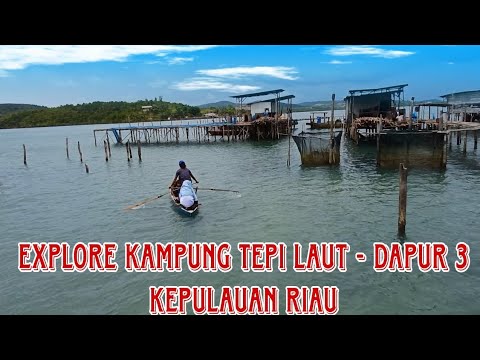 Keindahan & Kearifan Warga Lokal Tepi Laut Kampung Naga - Dapur 3 | KEPRI@vlogkedotchannel2019