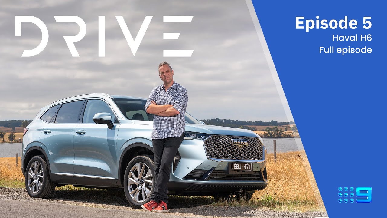 Drive TV S01E05 - FULL EPISODE | 2022 Haval H6 | Drive.com.au - YouTube