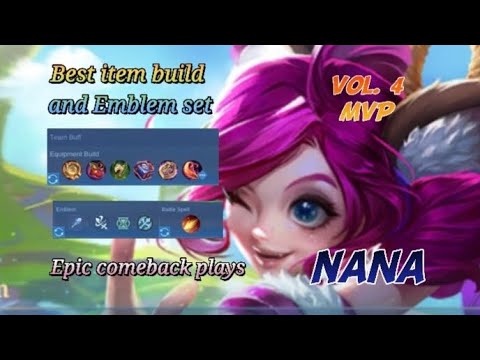 Vol. 4 Nana epic comeback play / best item build and emblem set for ...