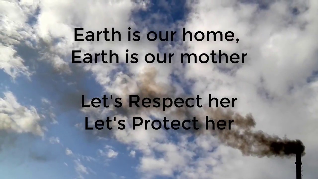 Earth is our mother, lets respect her - YouTube