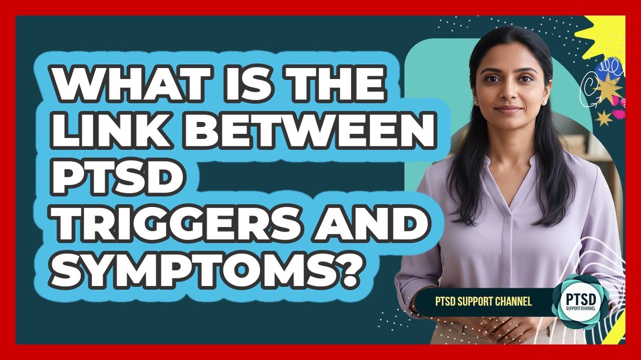 What Is The Link Between PTSD Triggers And Symptoms? - YouTube