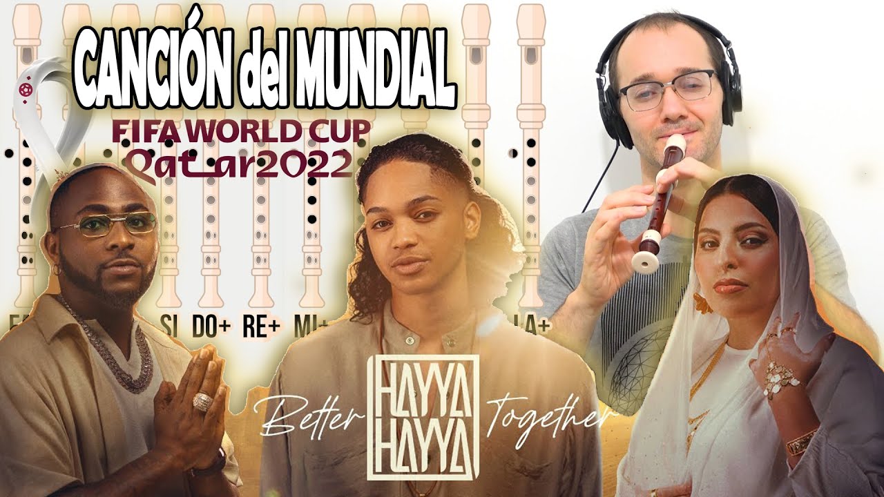 Canción Mundial Qatar 2022 - Hayya Hayya (Mejor Juntos) - Flauta Dulce ...