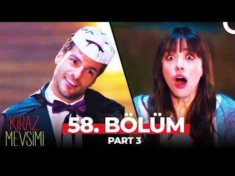 Kiraz Mevsimi 58. Bölüm Part 3