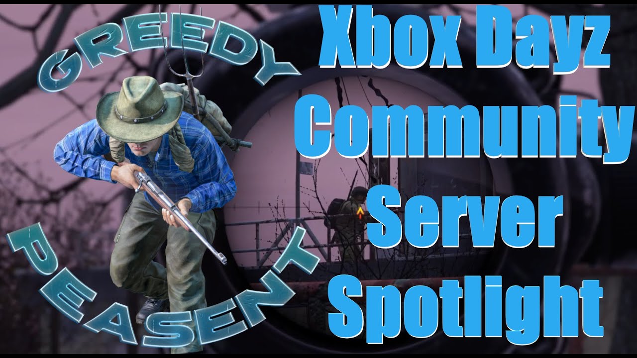 Lost Landz Xbox Dayz Community Server Spotlight - YouTube