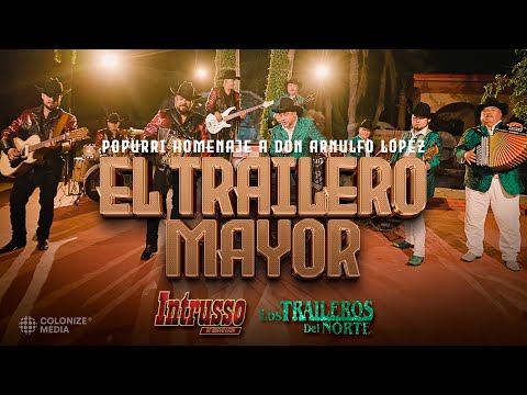 Intrusso De Nuevo Leon x Los Traileros De Norte - Homenaje El Trailero Mayor (Video Oficial)