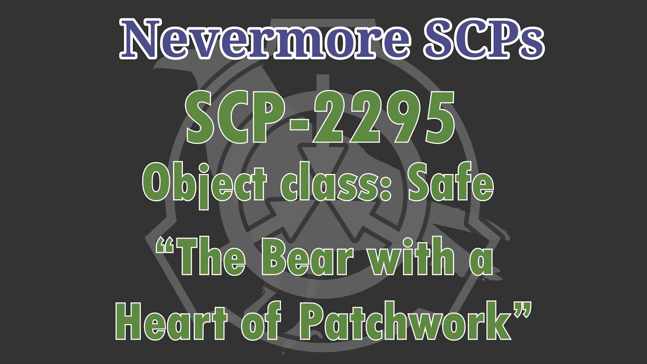 SCP-2295 - "The Bear with a Heart of Patchwork" - YouTube