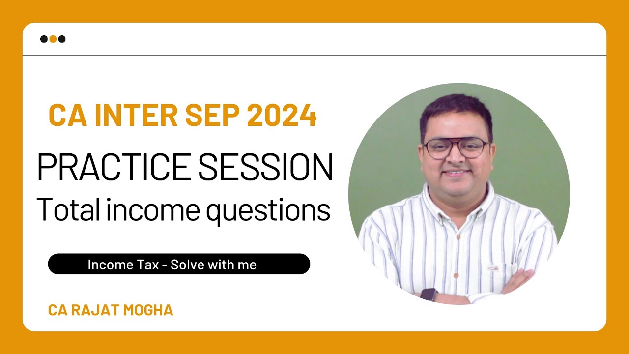 Practice session - 2 Total income questions | CA INTER SEP 2024 | CA ...