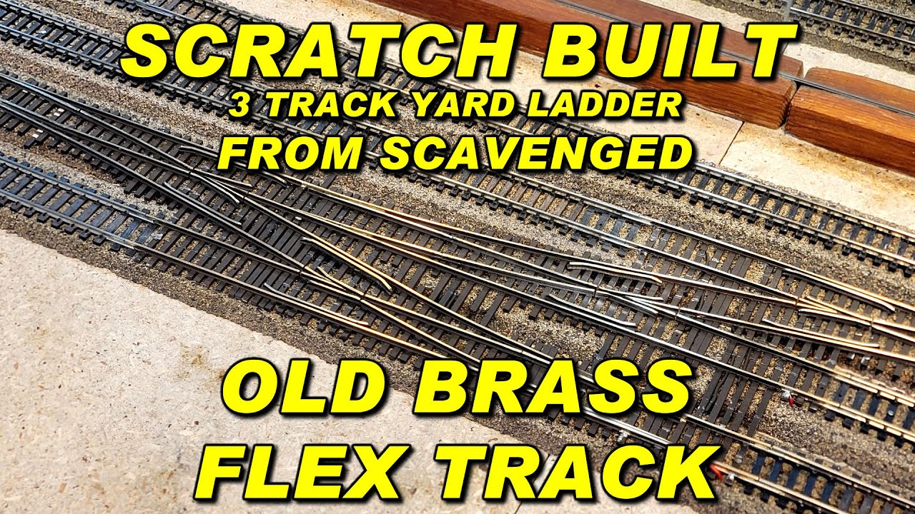Yard Ladder from Old Brass Flex Track - YouTube