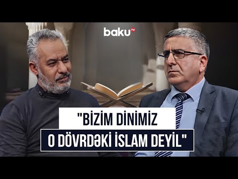 İndi müsəlmanların deməyə haqqı yoxdur ki... | Tarixi və dini baxışlarımız necə dəyişdi? - AMİN