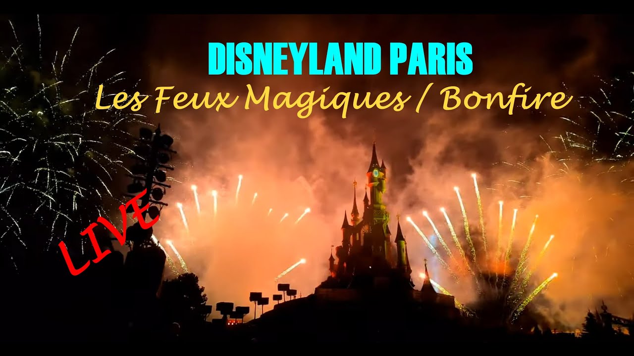 Direct live des Feux magiques / Bonfire a Disneyland Paris en 1080P ...