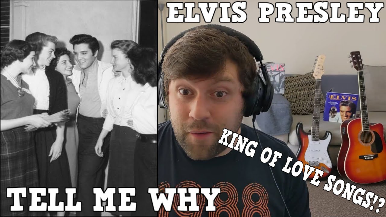 FIRST TIME HEARING Elvis Presley - Tell Me Why | REACTION - YouTube