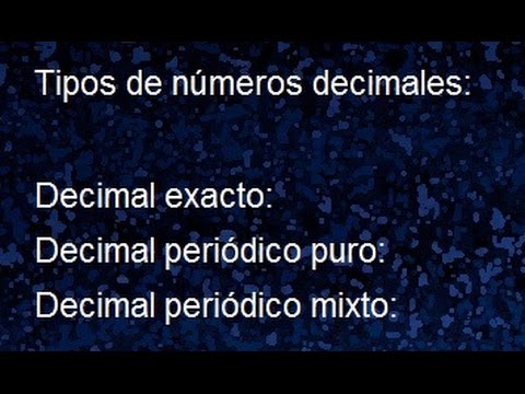 Tipos de números decimales, decimal exacto, decimal periódico puro ...