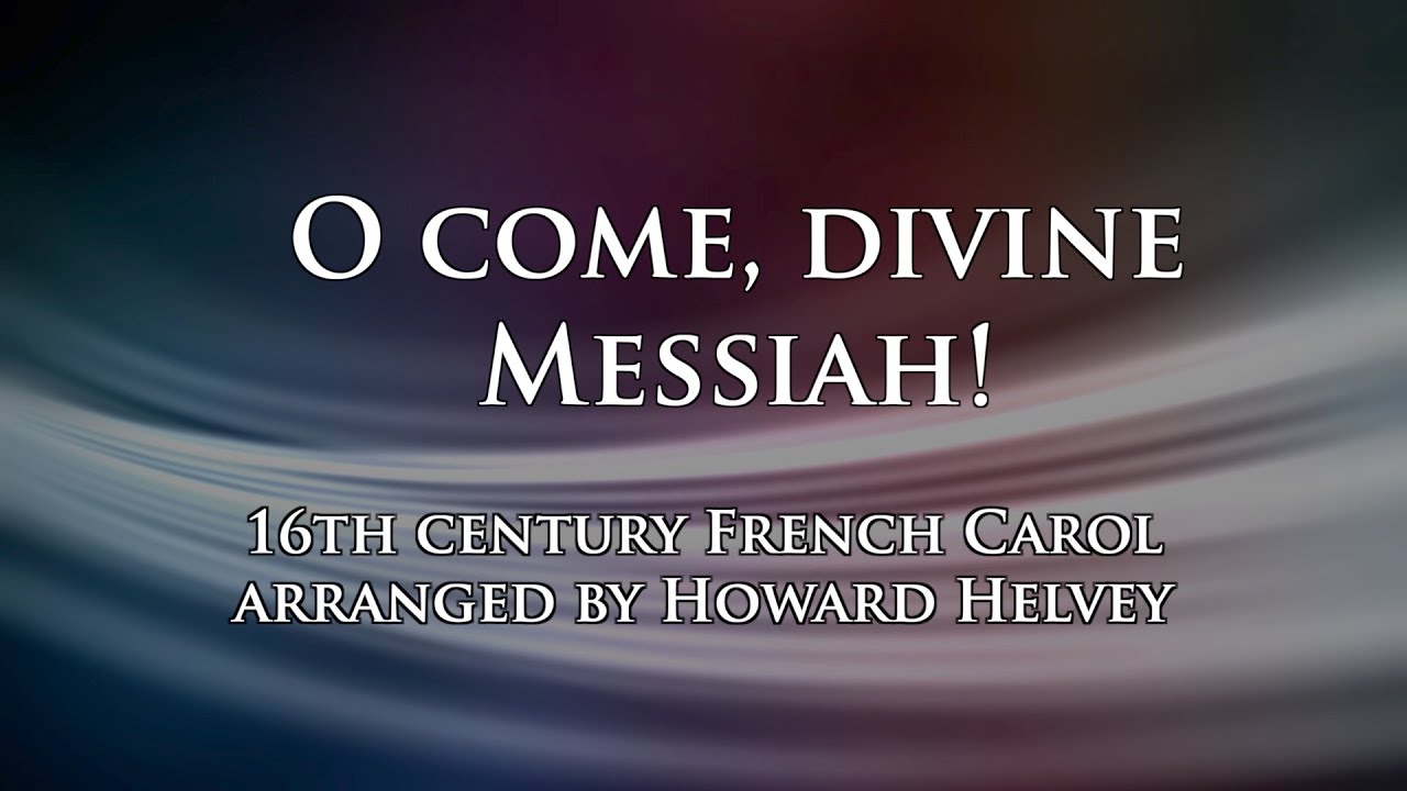 O come, divine Messiah! - YouTube