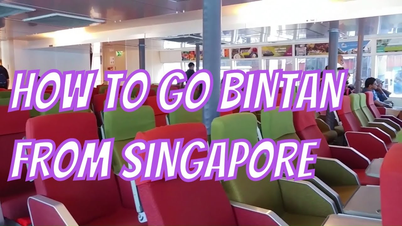 Singapore to Bintan Resorts, Indonesia via Tanah Merah Ferry Terminal ...