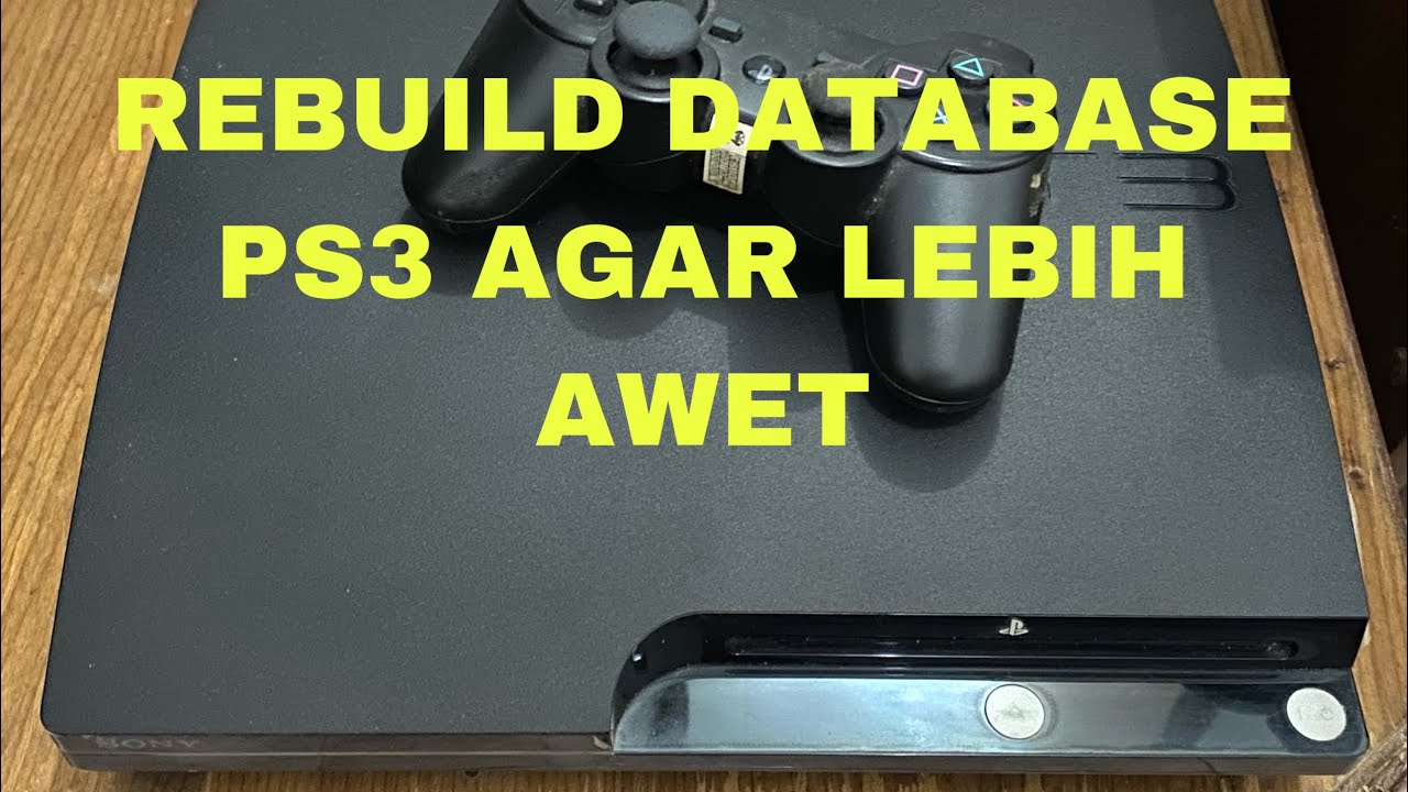 BIKIN PS3 AWET DAN MAKIN LANCAR - tutorial rebuild database di ps3 ...