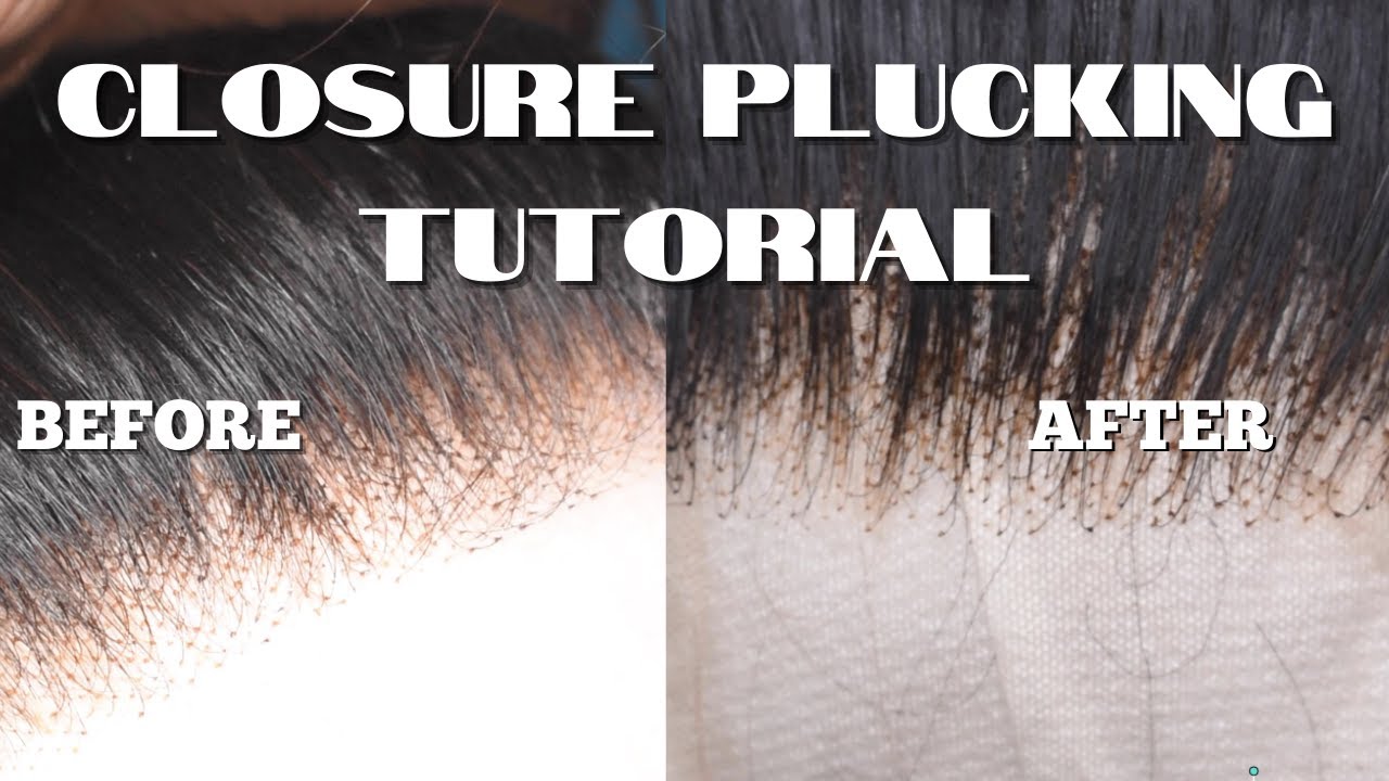 CLOSURE PLUCKING TUTORIAL | NATURAL LOOKING LACE CLOSURE - YouTube