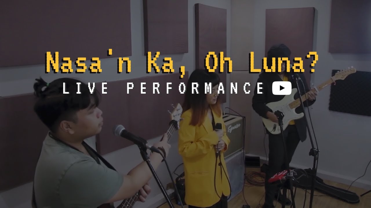 Nasa'n Ka, Oh Luna? - Live Performance - YouTube