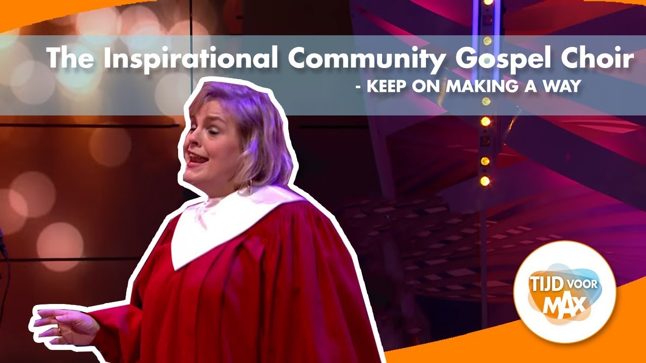 The Inspirational Community Gospel Choir - Keep on making a way | TIJD ...